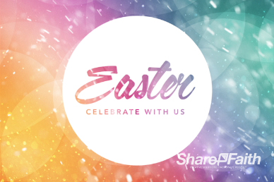 ShareFaith Media » Easter Celebrate With Us Easter Welcome Video ...