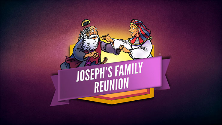 ShareFaith Media » Genesis 42: Joseph’s Family Reunion – Bible Lesson ...