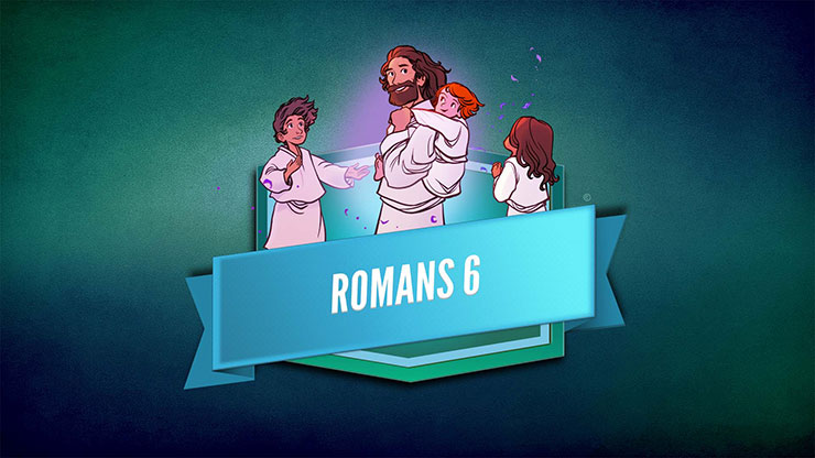 ShareFaith Media » Romans 6: Lesson Video – ShareFaith Media